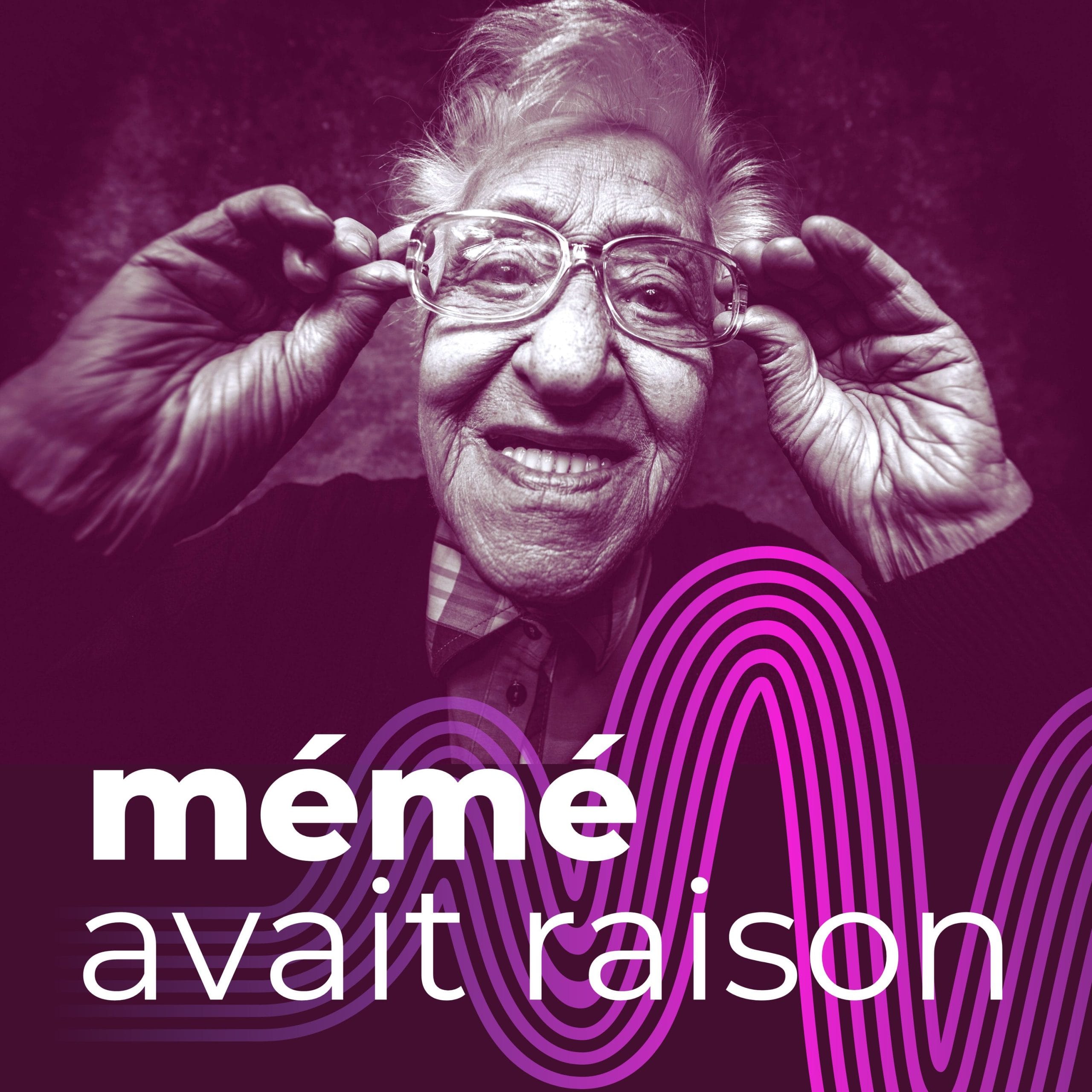 Podcast de mémé avait raison